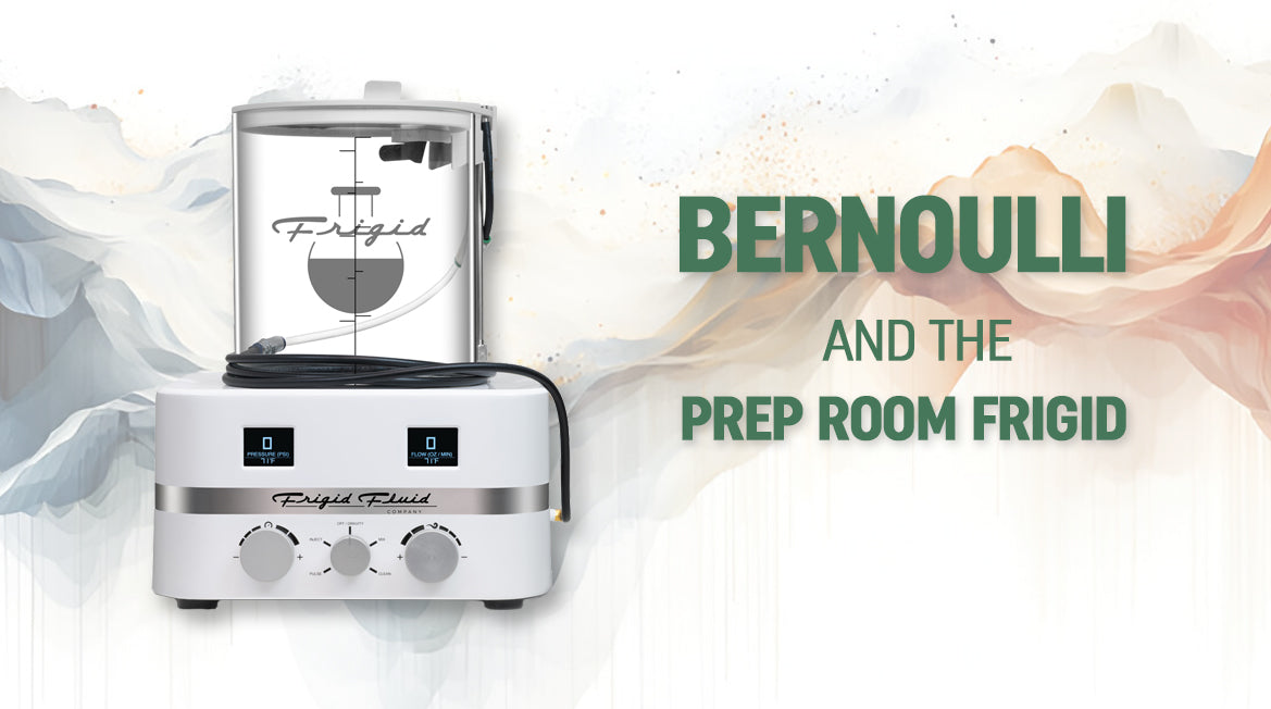 Bernoulli and the Prep Room Frigid – Frigid Fluid